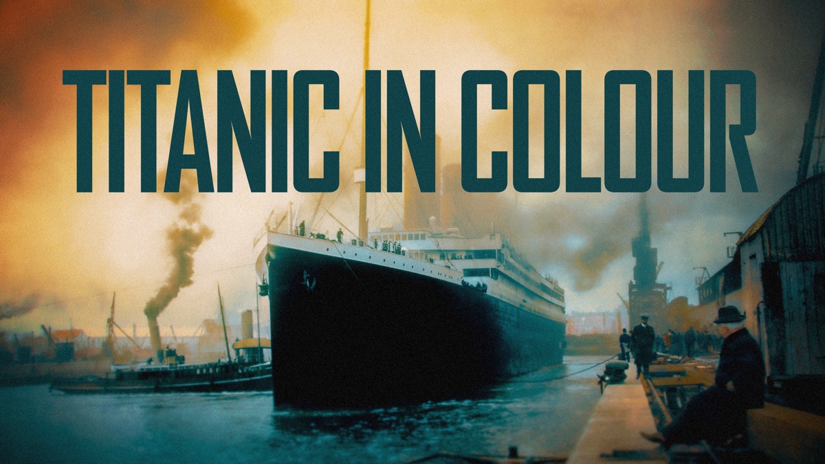 ‎Titanic in Colour - Apple TV