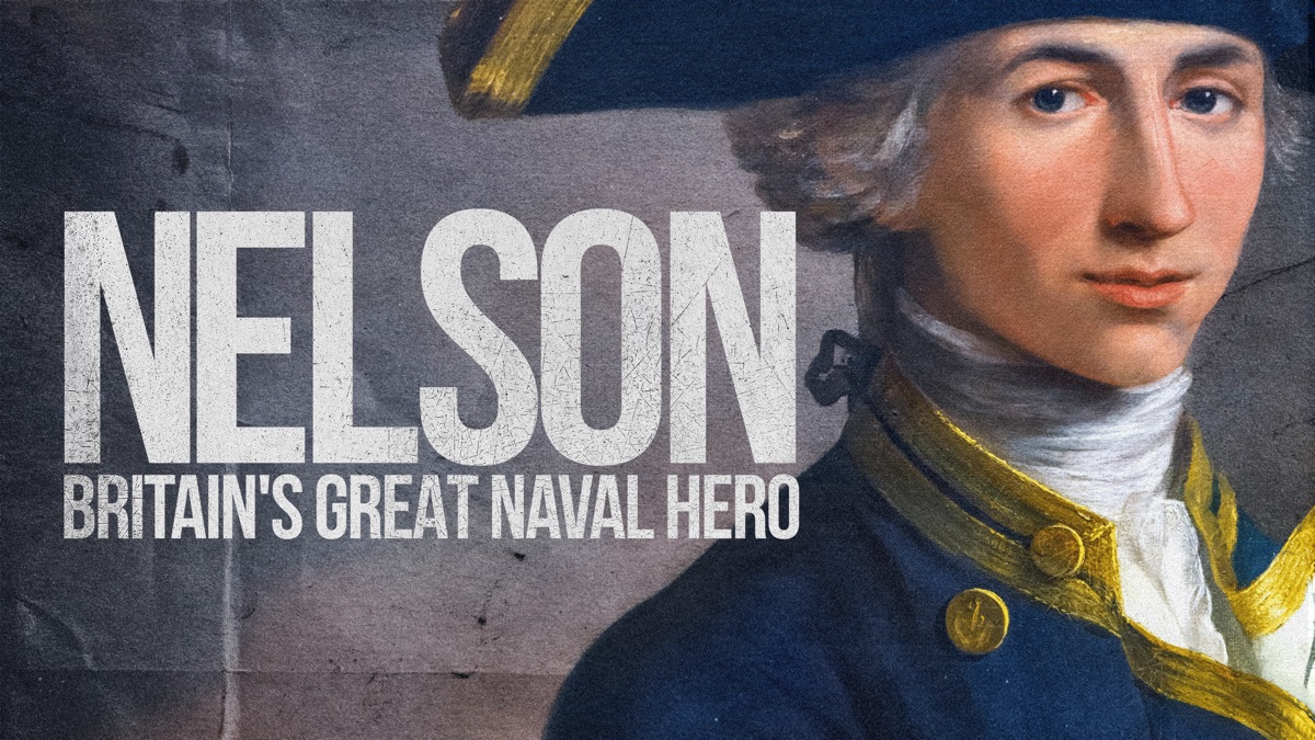 ‎Nelson: Britain's Great Naval Hero - Apple TV