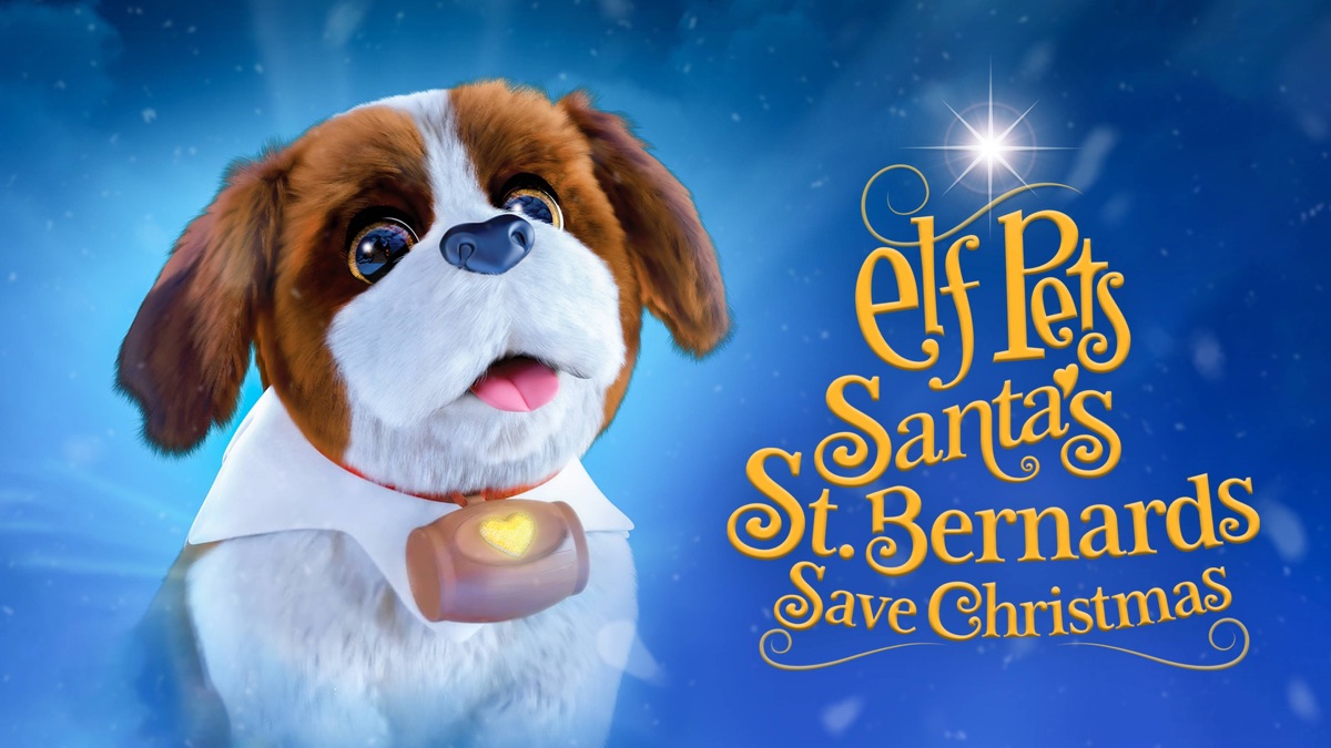‎Elf Pets: Santa's St. Bernards Save Christmas - Apple TV