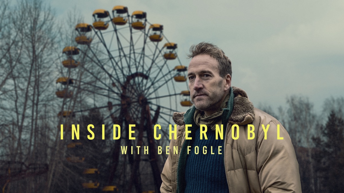 ‎Inside Chernobyl with Ben Fogle - Apple TV