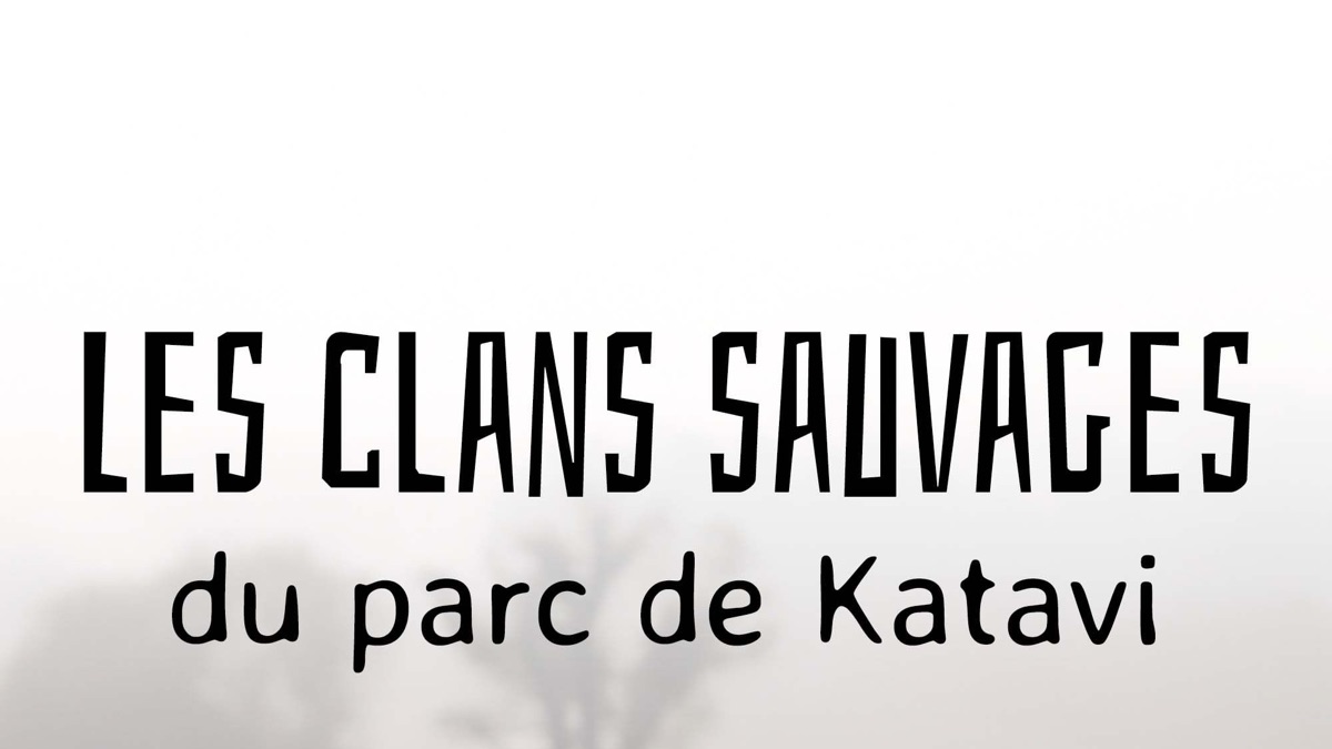 ‎Les clans sauvages du parc de Katavi - Apple TV