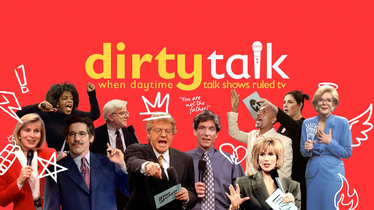 ‎Dirty Talk: When Daytime Talk Shows Ruled TV - Apple TV