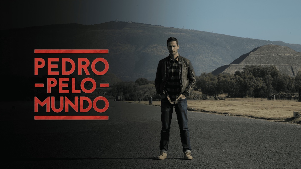 ‎Pedro Pelo Mundo - Apple TV