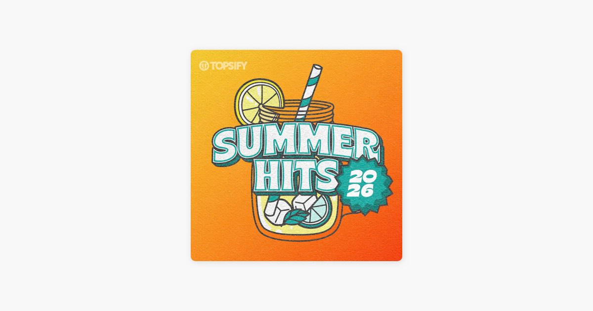 ‎Summer Hits 2026 ☀️ by Topsify Global - Apple Music