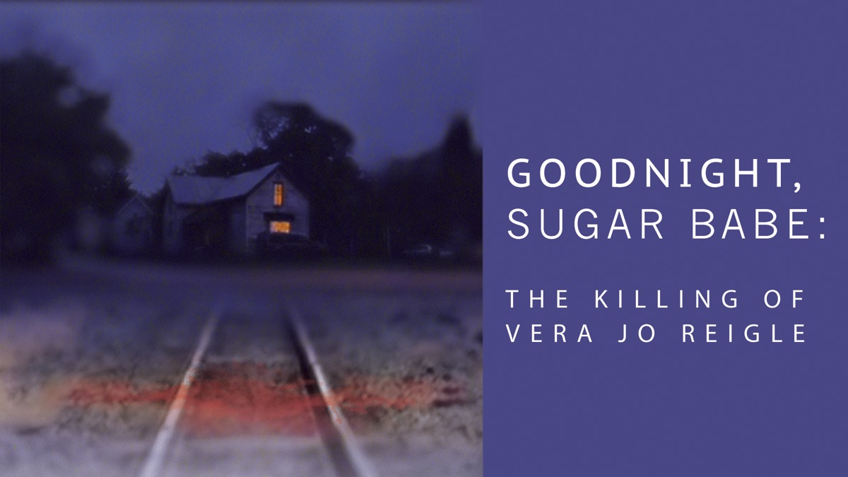 Goodnight, Sugar Babe: The Killing of Vera Jo Reigle - Apple TV