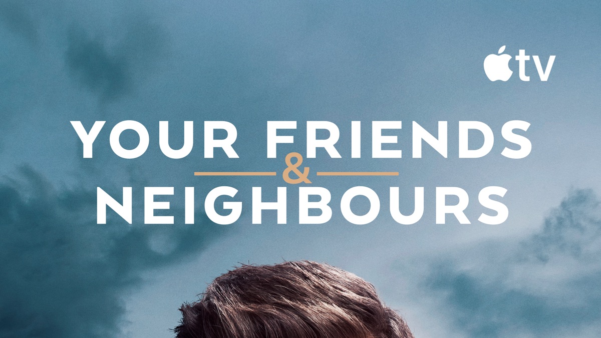 ‎Watch Your Friends & Neighbours - Apple TV