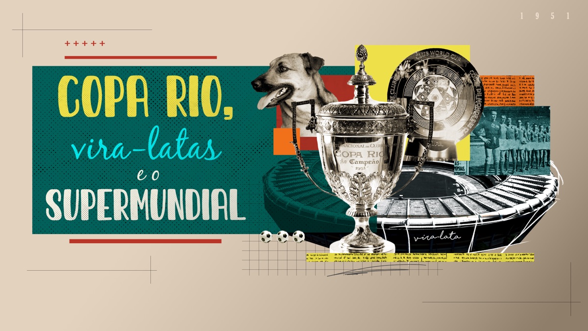 ‎Copa Rio, Vira-Latas E O Supermundial - Apple TV