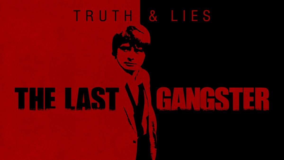 ‎Truth and Lies: The Last Gangster – Apple TV
