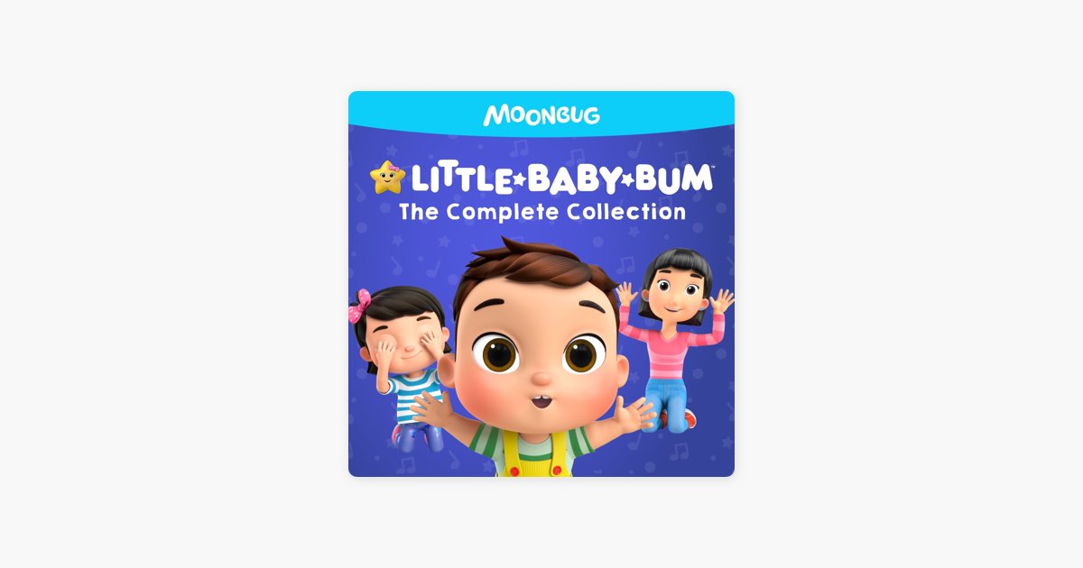 ‎Little Baby Bum - The Complete Collection by Moonbug - Apple Music