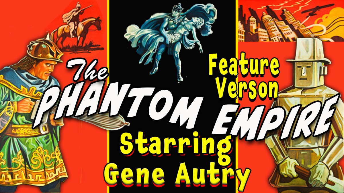 The Phantom Empire Feature Version - Starring Gene Autry - Apple TV