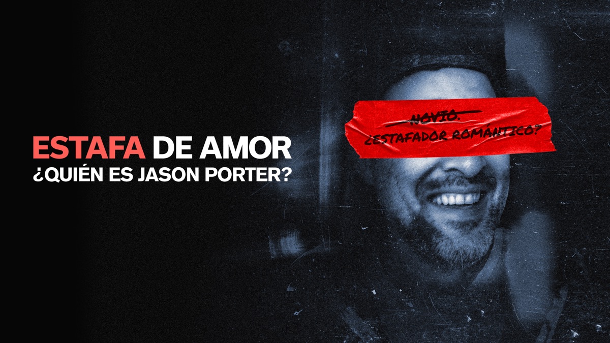 ‎Estafa de Amor: ¿Quién es Jason Porter? - Apple TV