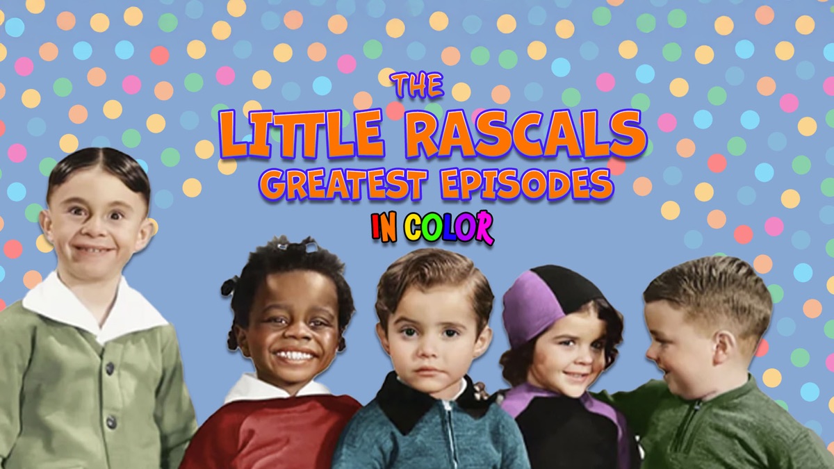 ‎Little Rascals Greatest Episodes - In Color! - Apple TV