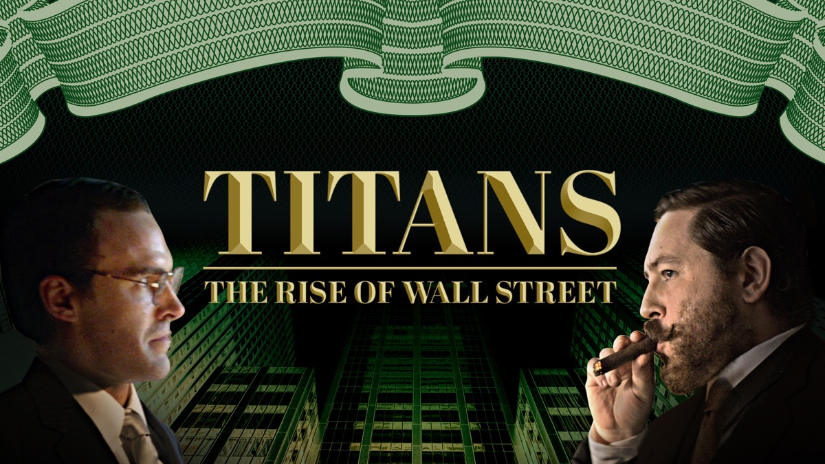 ‎Titans: The Rise of Wall Street - Apple TV