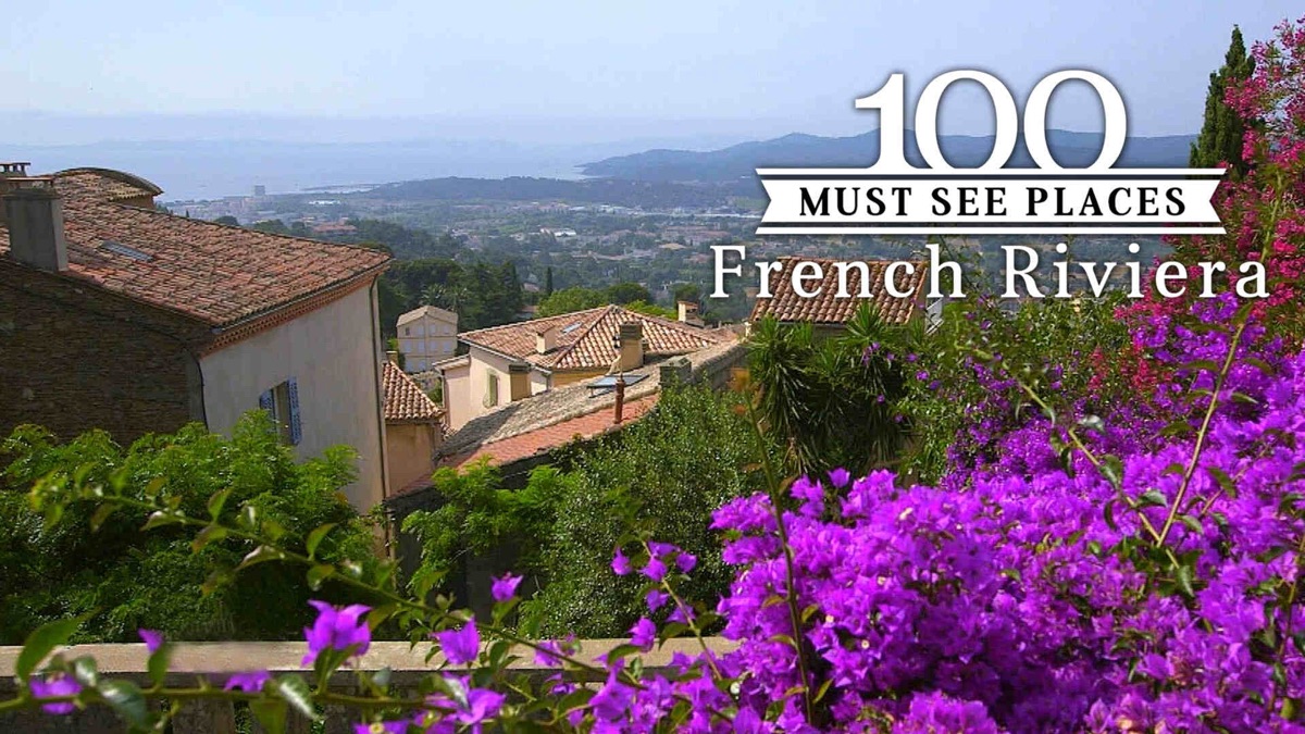100 Must See Places: French Riviera - Apple TV