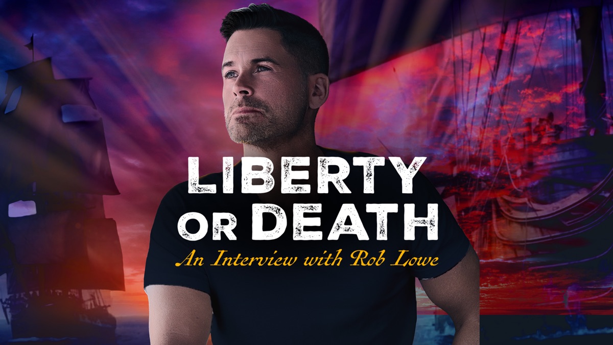 ‎Liberty or Death: An Interview W/ Rob Lowe - Apple TV