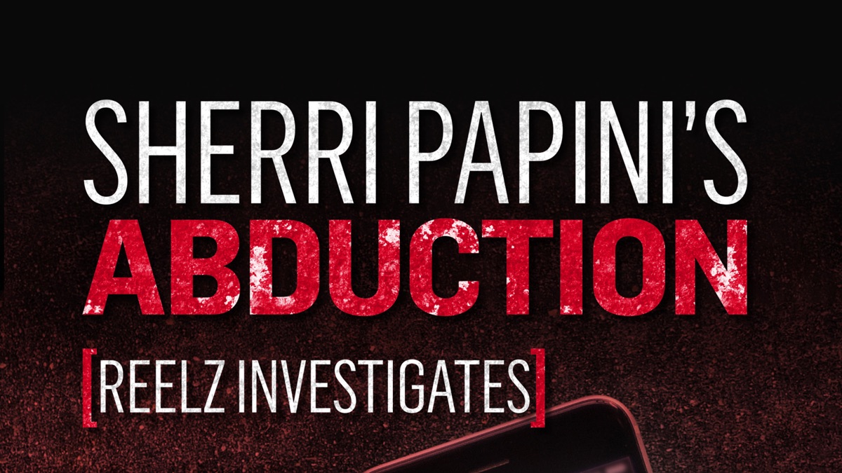 ‎Sherri Papini's Abduction: REELZ Investigates - Apple TV