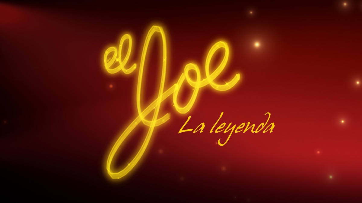 El Joe, La Leyenda - Apple TV
