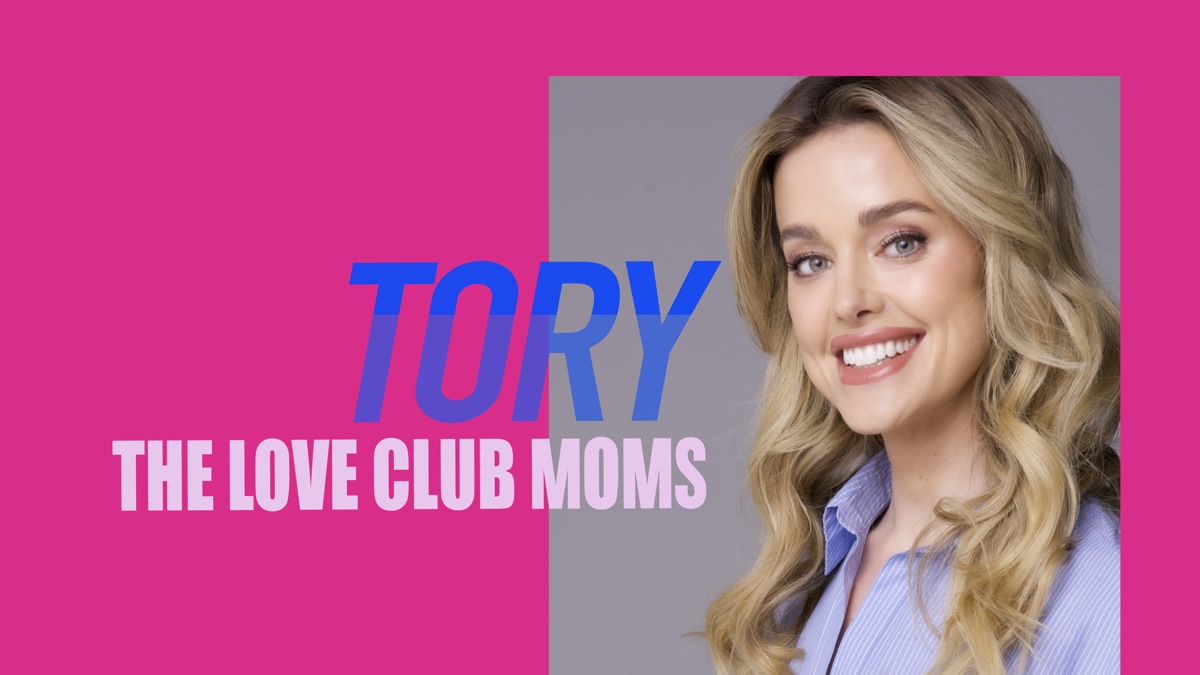 ‎The Love Club Moms: Tory - Apple TV