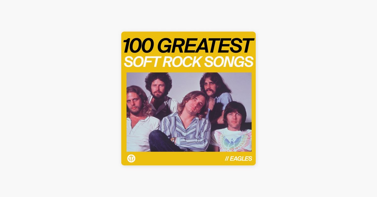 ‎100 Greatest Soft Rock Songs by Topsify - Apple Music