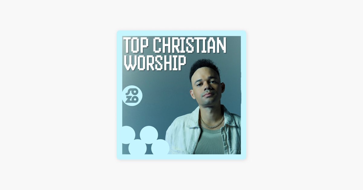 ‎Top Christian Worship 2026 by SOZO Playlists - Apple Music