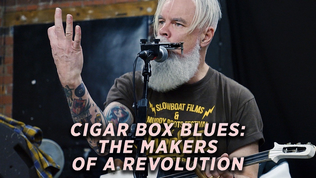 Cigar Box Blues - The Making Of A Revolution - Apple TV