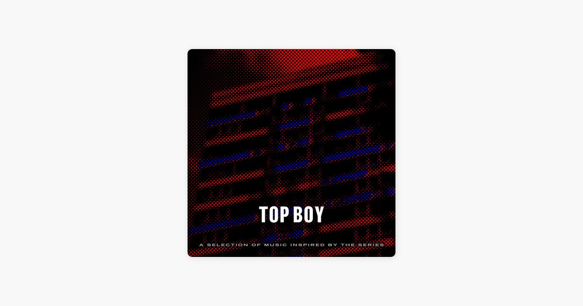 ‎Top Boy: The Complete Playlist by Topsify Global - Apple Music