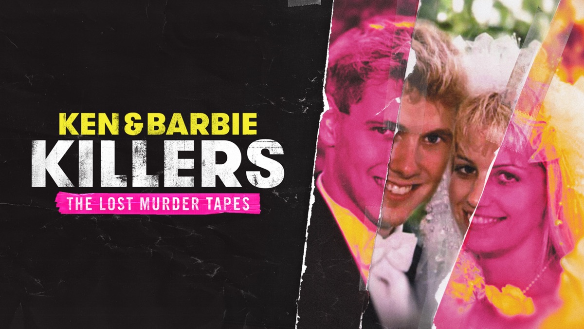 ‎Ken And Barbie Killers: The Lost Murder Tapes - Apple TV