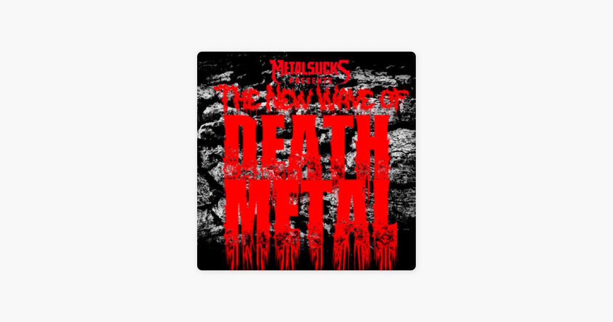 ‎The New Wave of Death Metal by MetalSucks on Apple Music