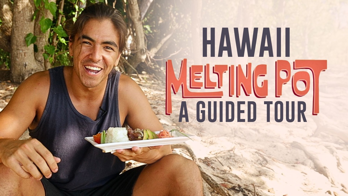 ‎Hawaii Melting Pot: A Guided Tour - Apple TV