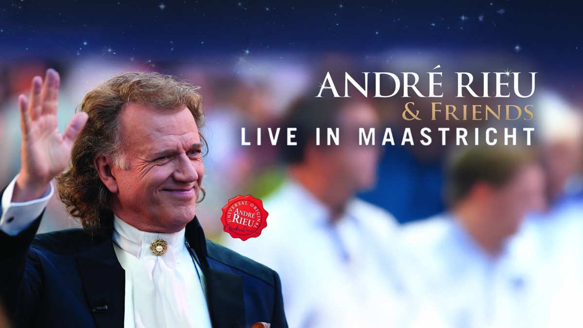 André Rieu - André & Friends – Live In Maastricht》- Apple TV