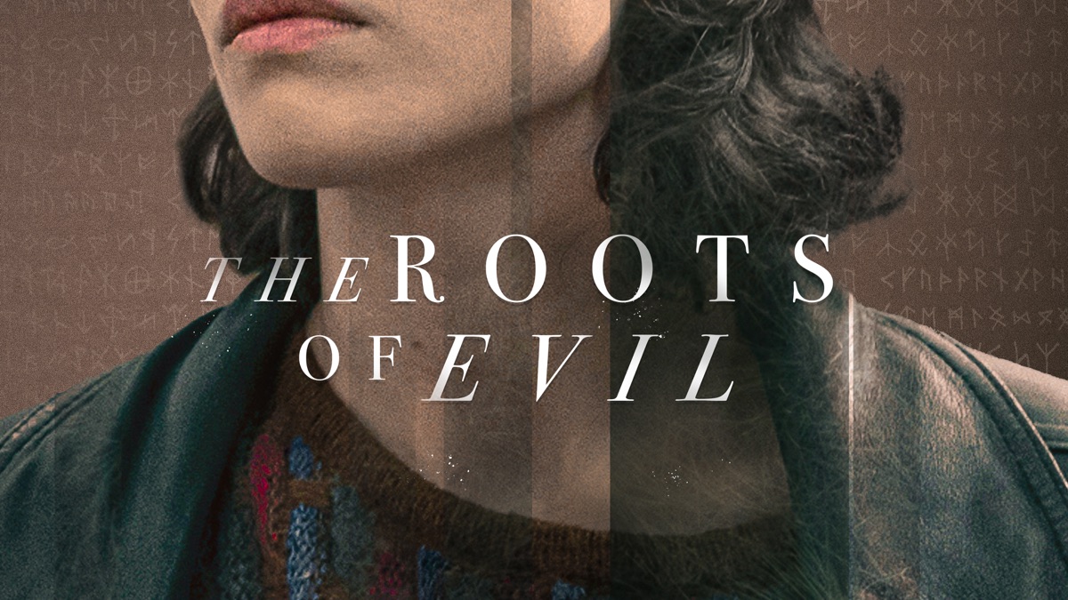 ‎The Roots of Evil - Apple TV