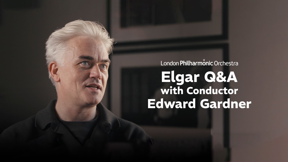 ‎Elgar Q&A with Conductor Edward Gardner - Apple TV