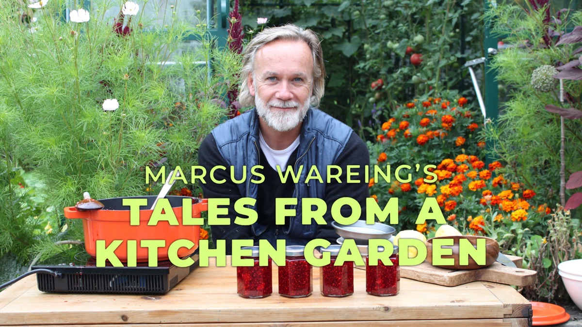 ‎Marcus Wareing's Tales from a Kitchen Garden - Apple TV