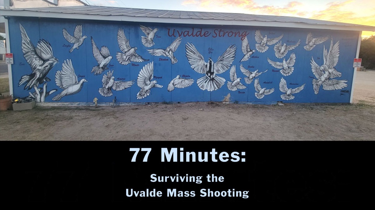 ‎77 Minutes: Surviving the Uvalde Mass Shooting - Apple TV