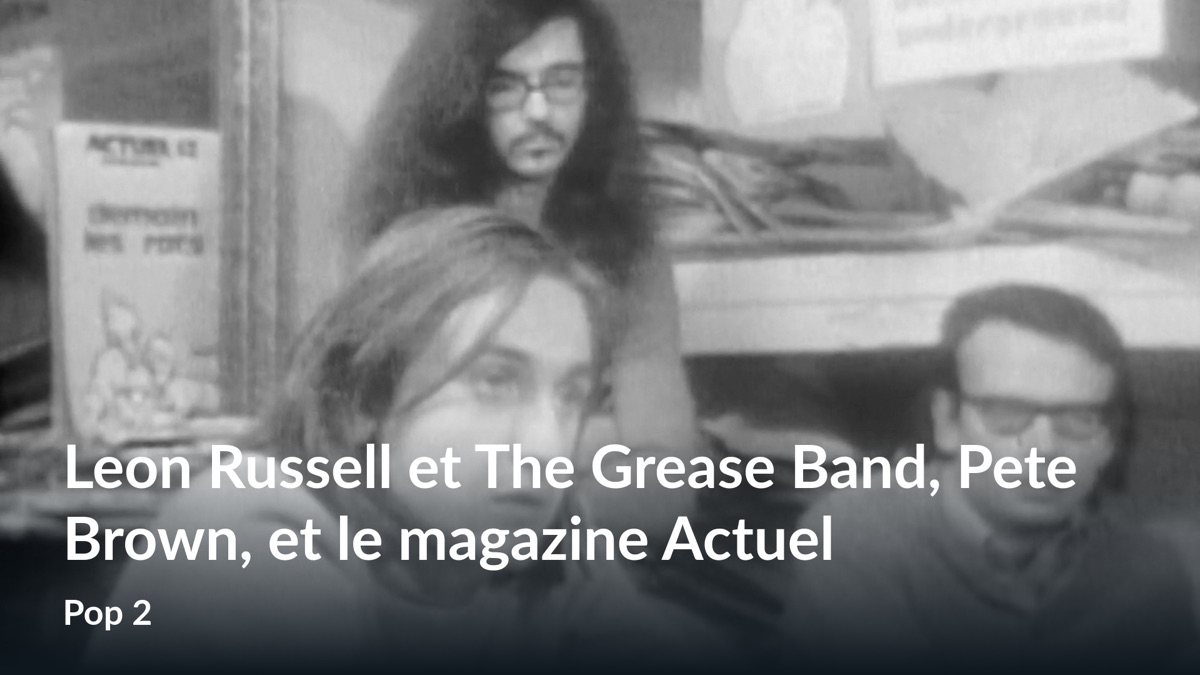 Leon Russell et The Grease Band, Pete Brown, et le magazine Actuel ...