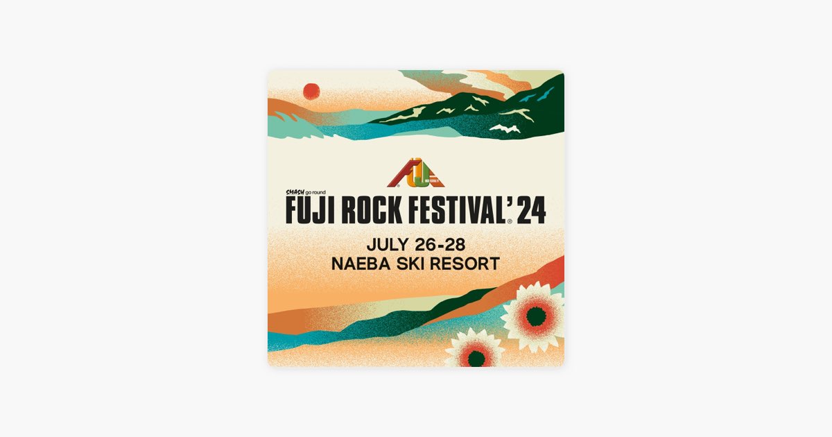 ‎FUJI ROCK FESTIVALのFUJI ROCK FESTIVAL '24 - Lineup - Apple Music
