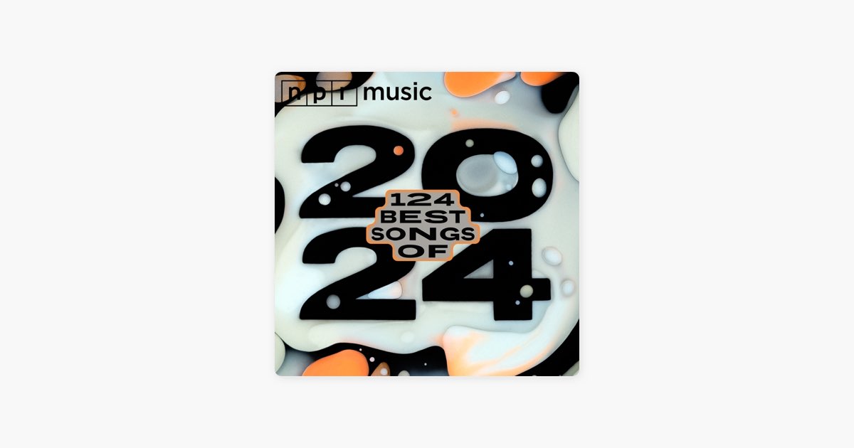 ‎NPR Music's 124 Best Songs of 2024 by NPR Music - Apple Music