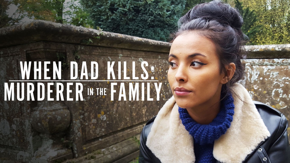‎When Dad Kills: Murderer in the Family - Apple TV