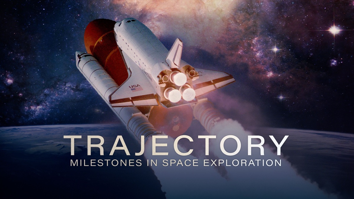 ‎Trajectory: Milestones in Space Exploration —Apple TV