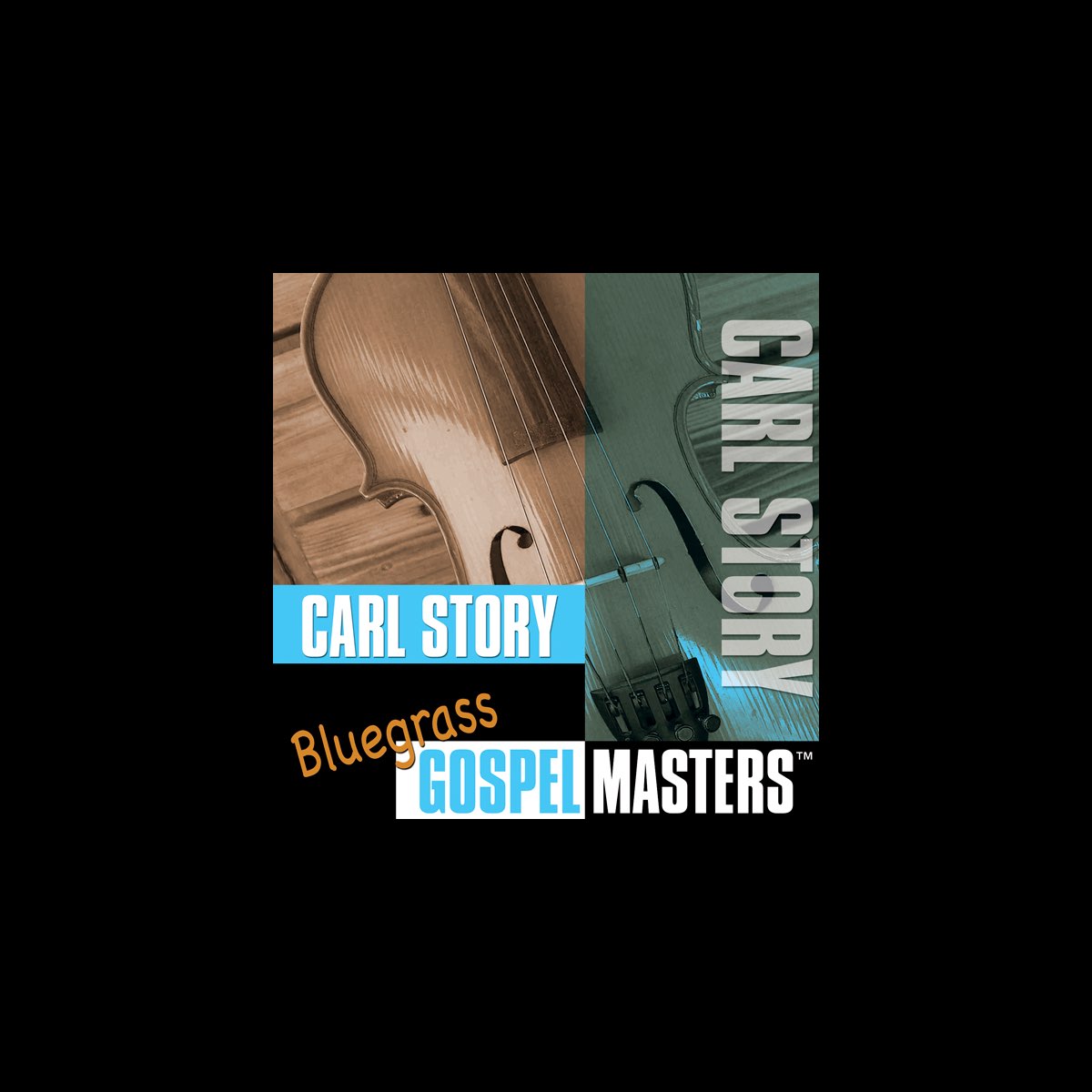 ‎Bluegrass Gospel Masters: Carl Story - Album by Carl Story - Apple Music