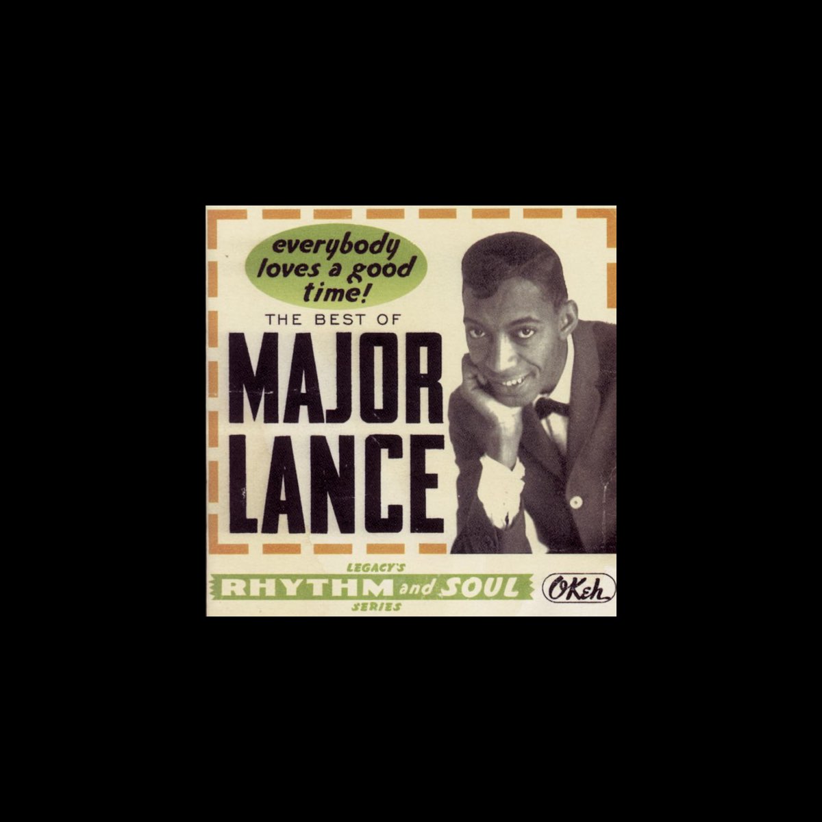 ‎The Best of Major Lance: Everybody Loves a Good Time! - Album by Major ...