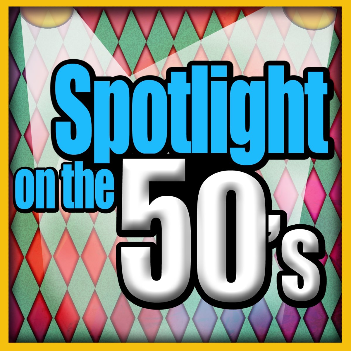 ‎Spotlight On The 50's (Rerecorded Version) - Album by Various Artists ...