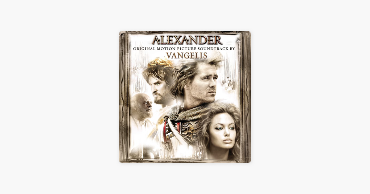 ‎Alexander (Original Motion Picture Soundtrack) by Vangelis on Apple Music