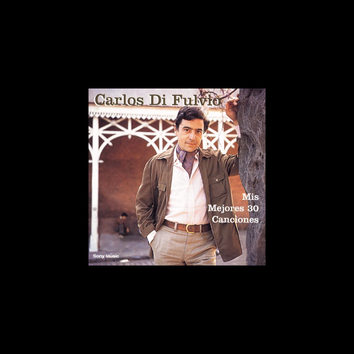 Mis Mejores 30 Canciones: Carlos Di Fulvio” álbum de Carlos Di Fulvio ...