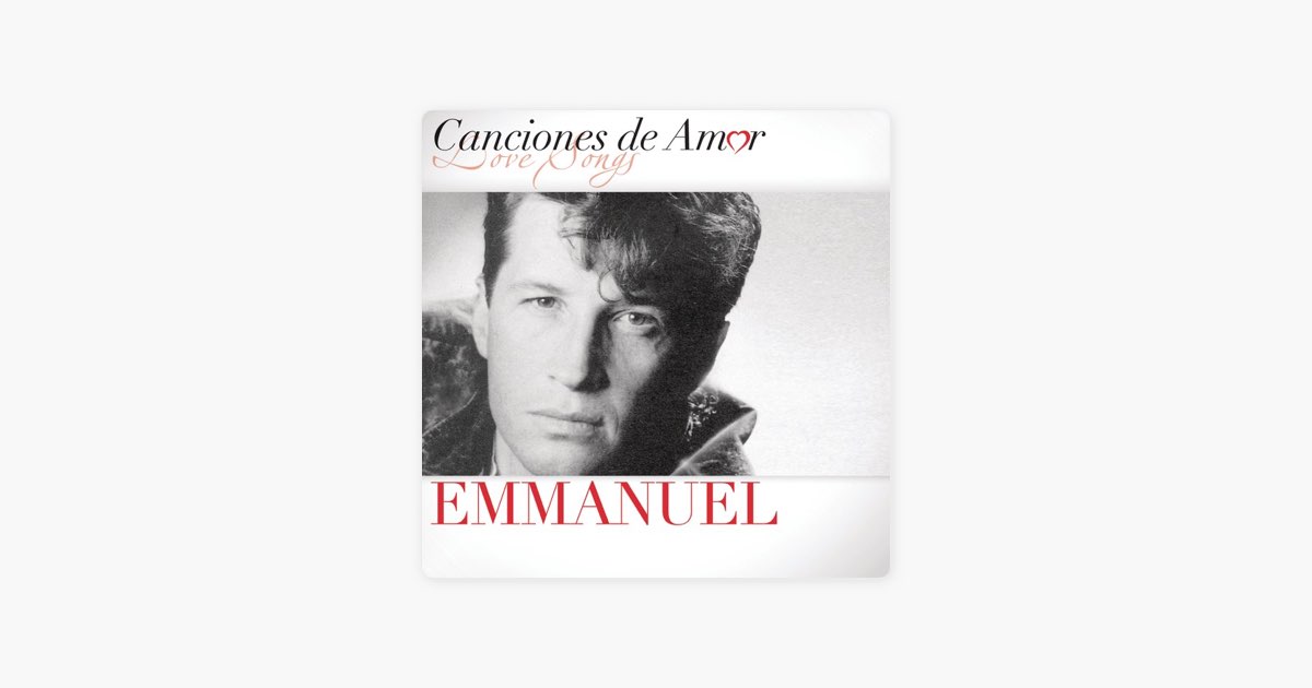 Canciones de Amor” álbum de Emmanuel en Apple Music