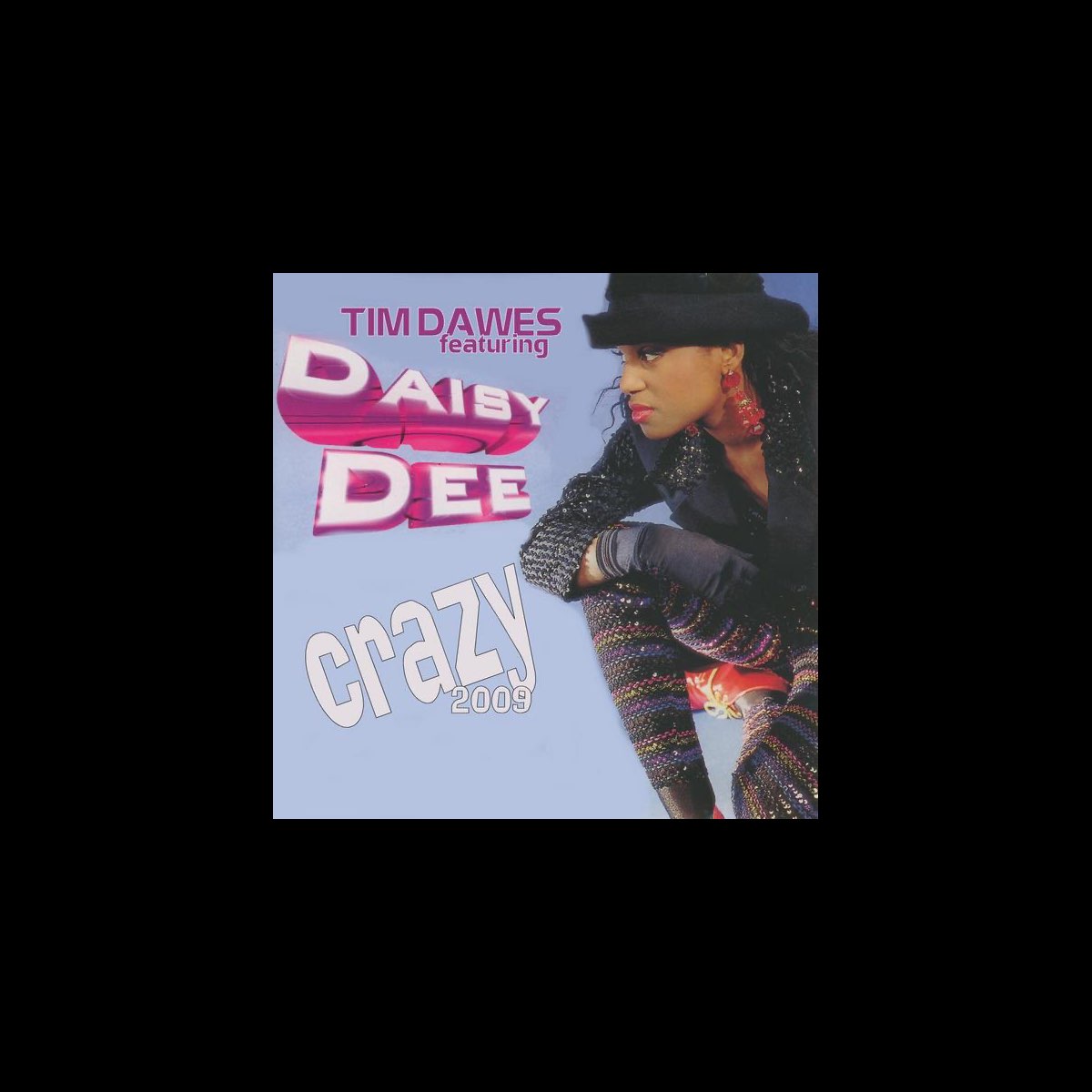‎Crazy 2009 (Feat. Daisy Dee) - Album by Tim Dawes - Apple Music