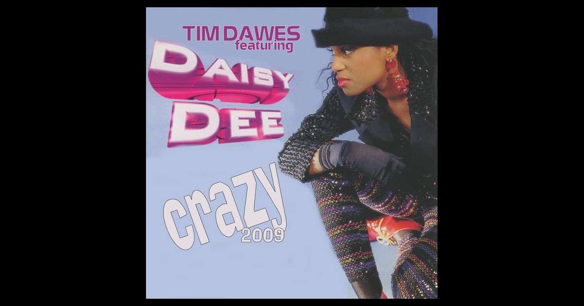 ‎Crazy 2009 (Feat. Daisy Dee) - Album by Tim Dawes - Apple Music