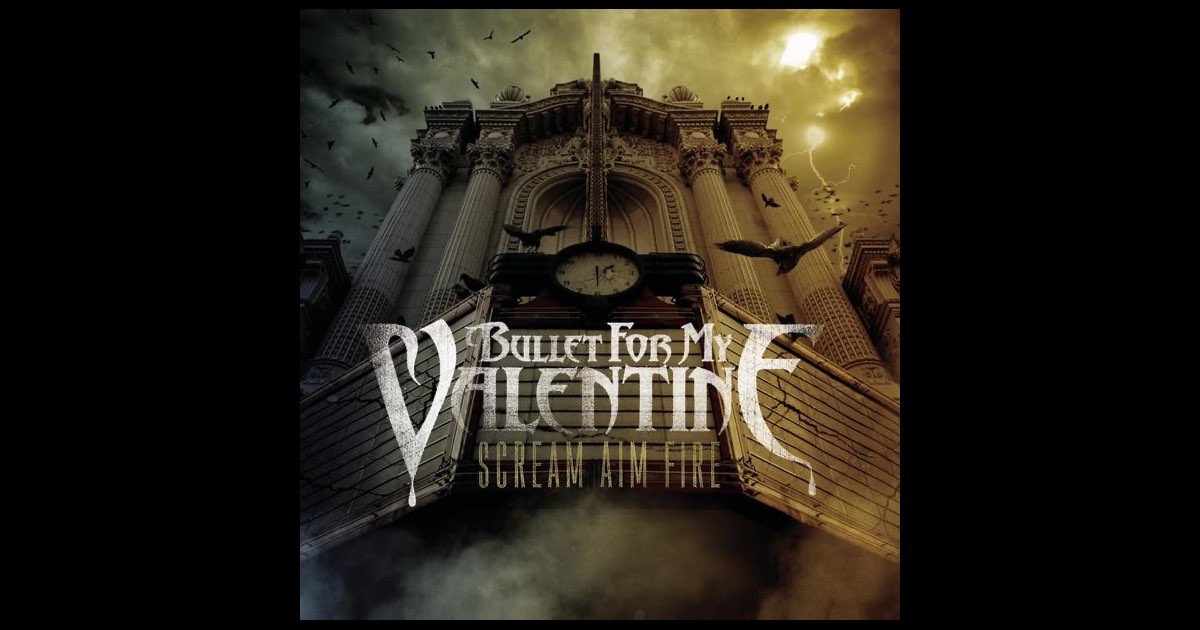 ‎Scream, Aim, Fire - Album by Bullet for My Valentine - Apple Music
