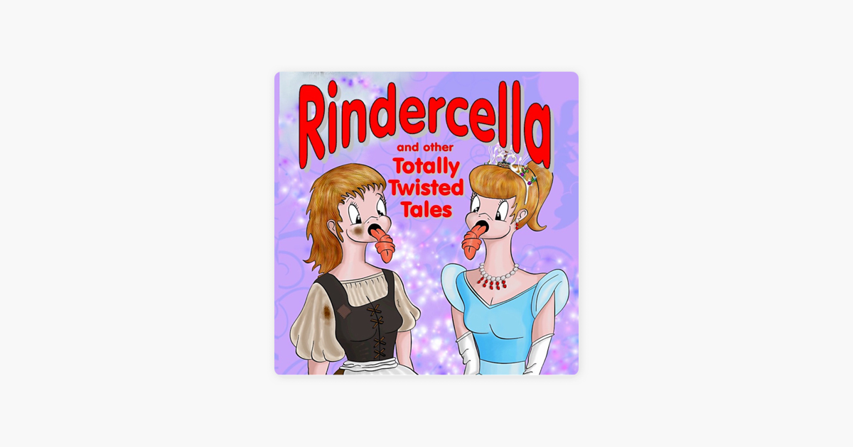 ‎Rindercella and Other Totally Twisted Tales (Unabridged) by Shane Sody ...