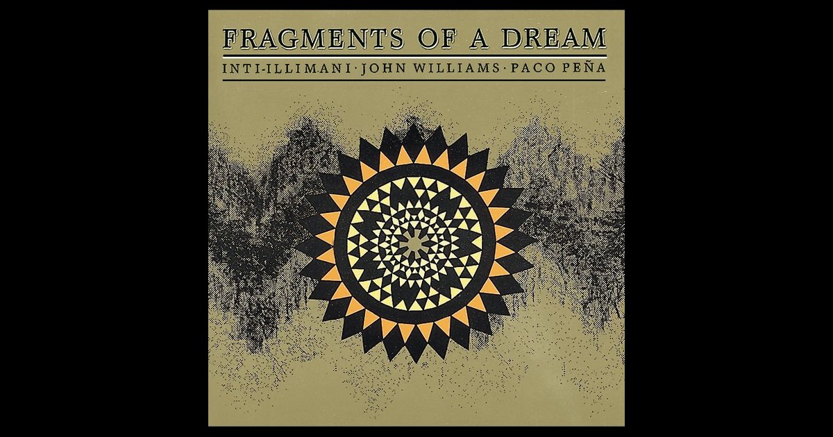Fragments of a Dream” álbum de Paco Peña, Inti-Illimani & John Williams ...